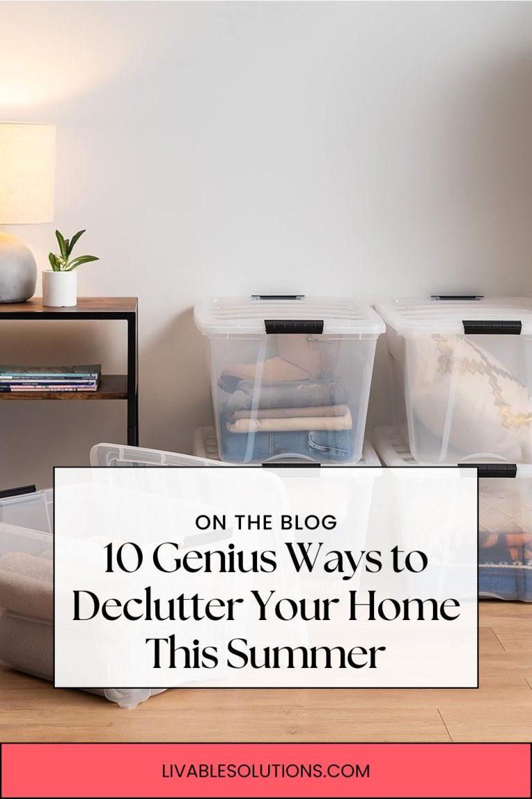 10 Genius Ways to Declutter Your Home This Summer - Livable Solutions